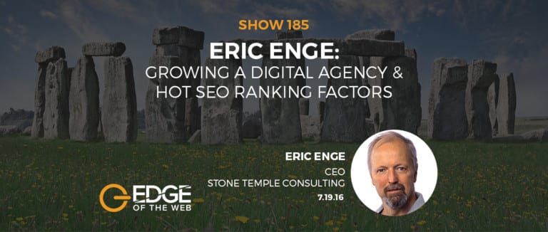 PODCAST: Eric Enge, Growing a Digital Agency & Hot SEO Ranking Factors
