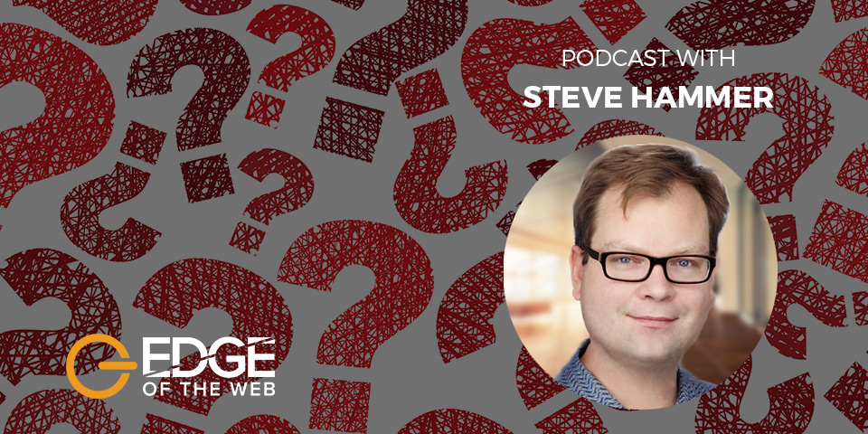 Finding the Why in Your Digital Marketing w/Steve Hammer [PODCAST]