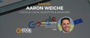Google Local Questions & Answers w/Aaron Weiche | Edge of the Web