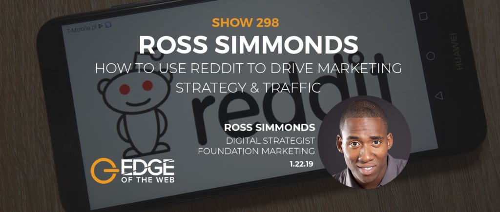 Utilize Reddit for Digital Marketing w/Ross Simmonds | EDGE of the Web