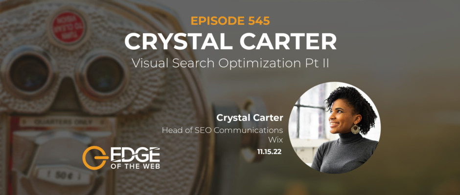 Episode 545 - Visual Search (Crystal Carter) Part II